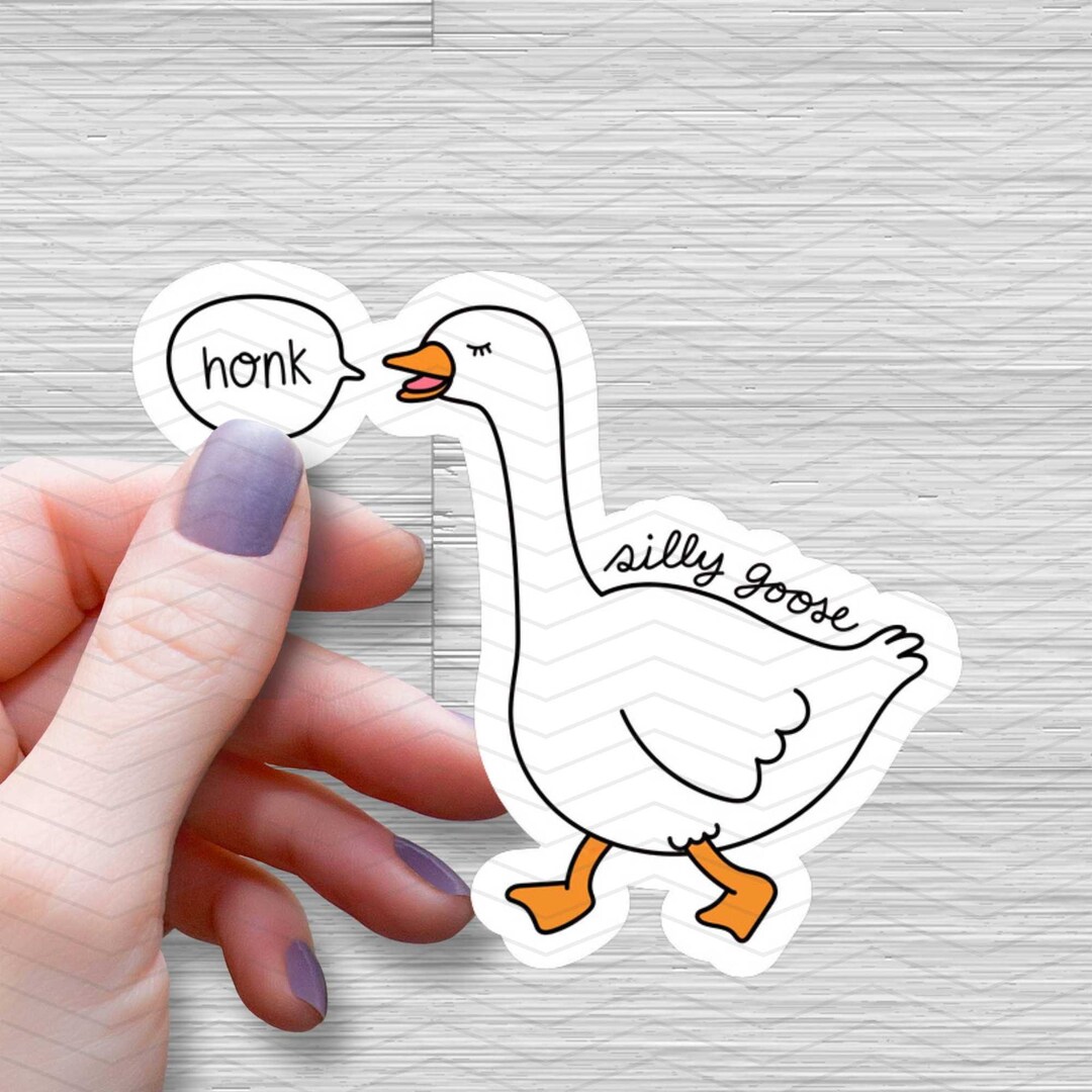 Silly Goose Honk Sticker: Funny Meme, Waterproof Vinyl Decal - Etsy