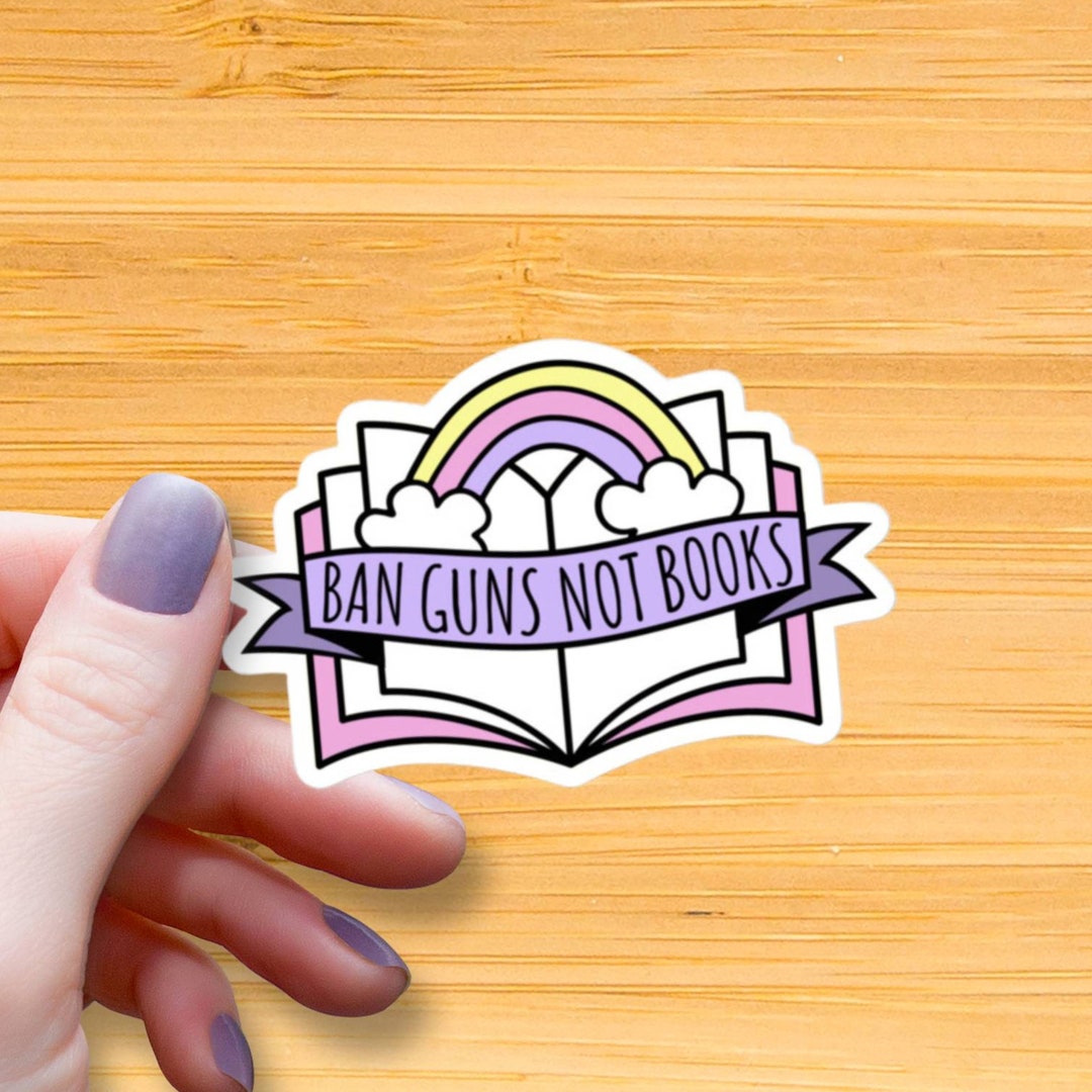 Ban Guns Not Books Waterproof Glossy Sticker, Banned Books Vinyl ...