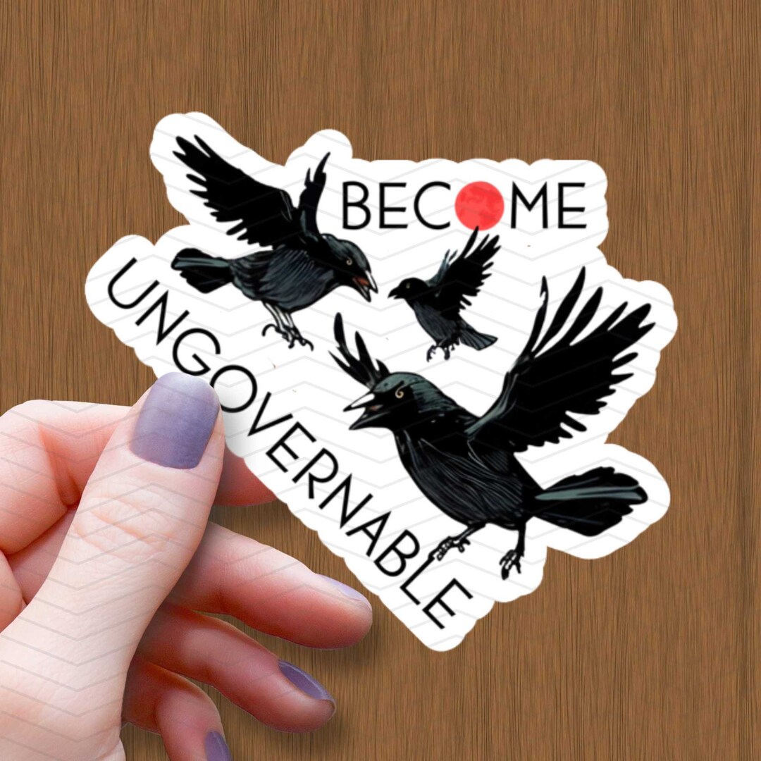 Become Ungovernable Raven Sticker: Waterproof Glossy Vinyl Decal - Etsy