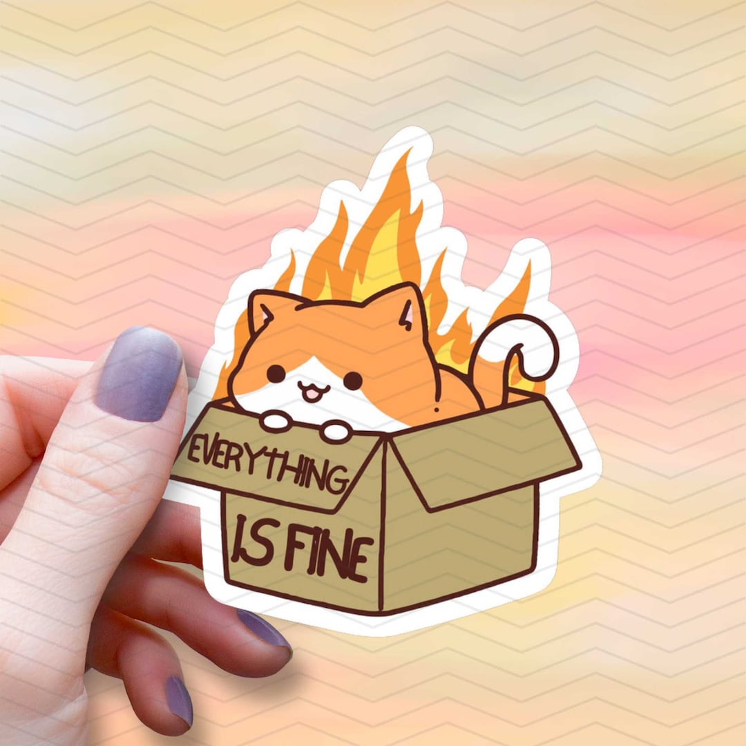 Everything is Fine Cat Sticker: Meme Kitten Dumpster Fire Decal - Etsy UK