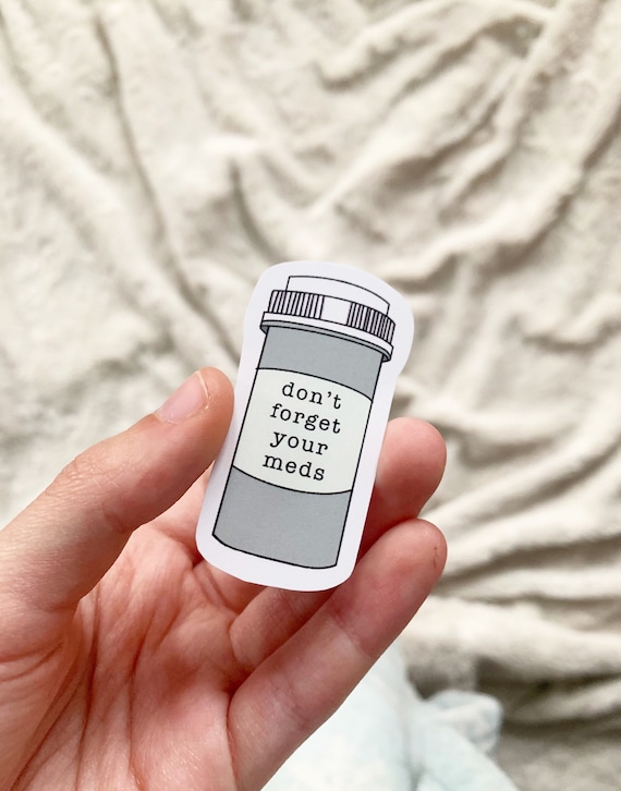 Dont Forget Your Meds Sticker Pill Bottle Sticker Mental | Etsy