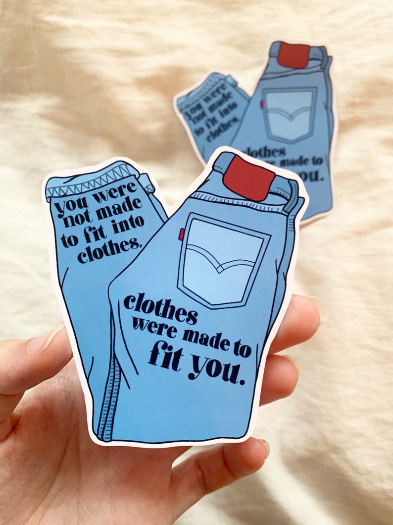 Clothes Were Made to Fit You Sticker,body Positivity,eating Disorder ...