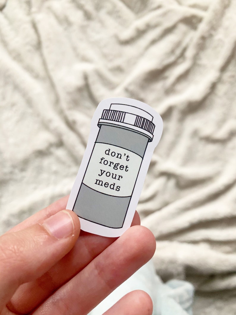 Dont Forget Your Meds Sticker Pill Bottle Sticker Mental - Etsy
