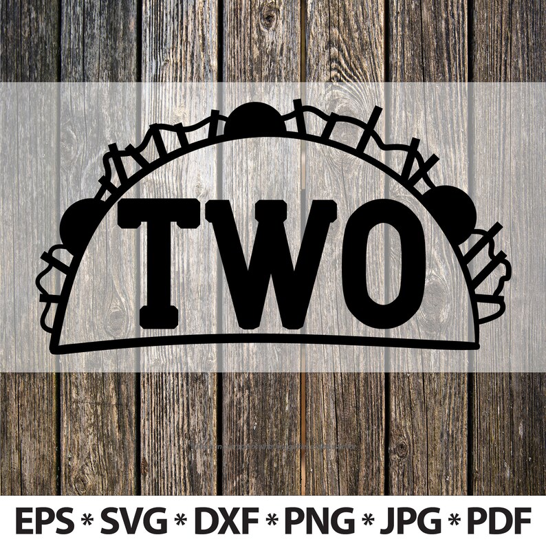 Taco Twosday SVG - Two Taco - Perfect 2nd Birthday SVG for a Taco ...