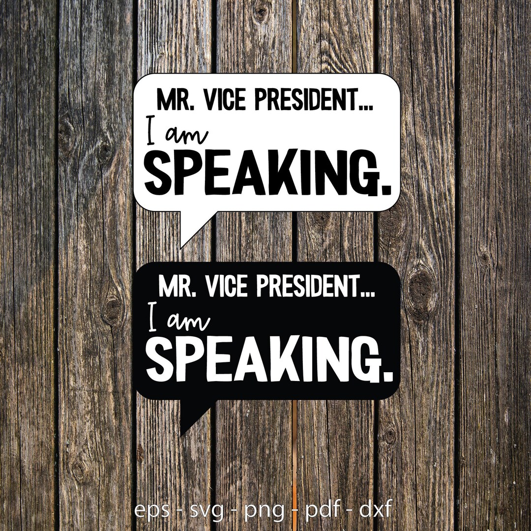 Mr. Vice President I Am Speaking SVG Kamala Harris Quote Vice President ...