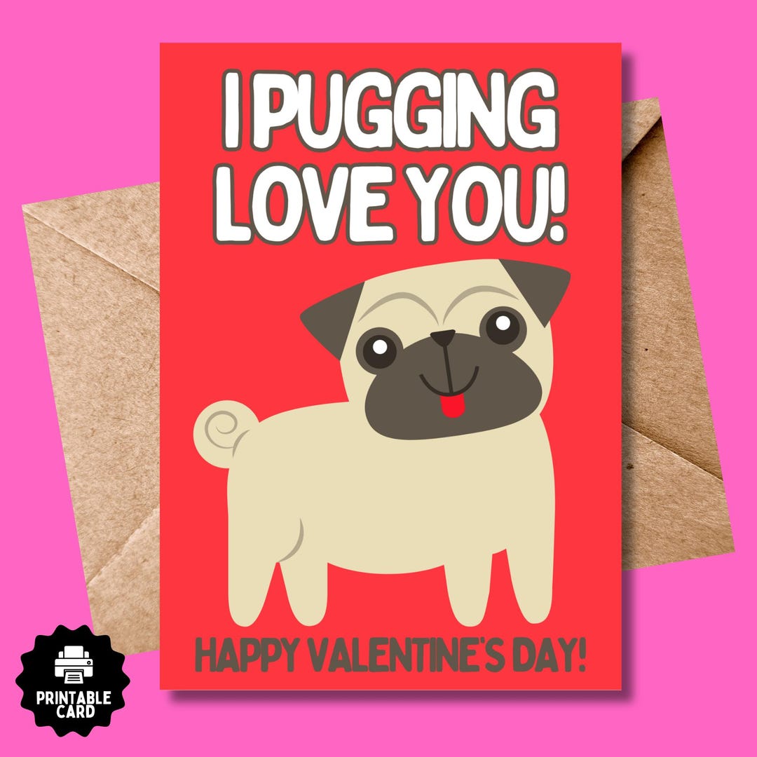 Funny Pug Valentines Card Instant Printable Card Happy Valentine's Day ...