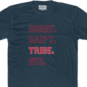 Cleveland Baseball Fan - Sorry Can't Tribe Bye Unisex Cotton Crew Tee ...