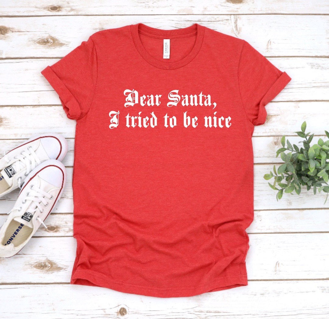 Dear Santa Shirt Funny Christmas Tshirt Christmas Shirtfunny - Etsy