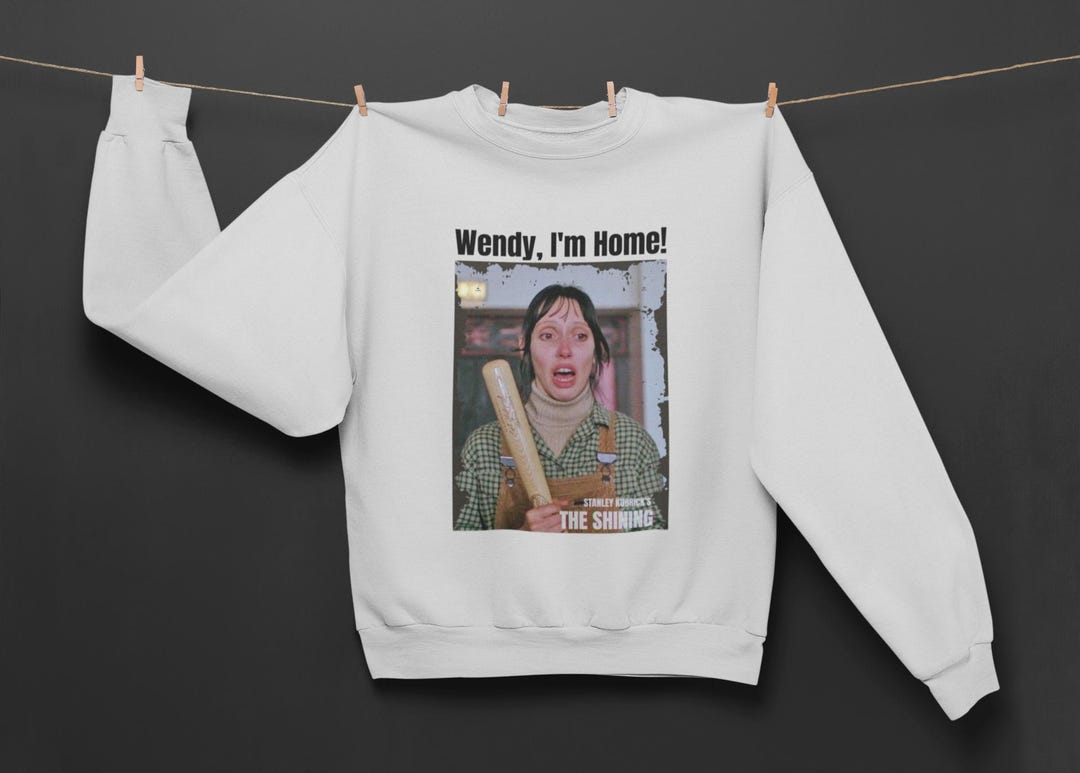 Wendy, I'm Home Horror Movie Sweatshirt - Shelley Duvall Holding Bat ...