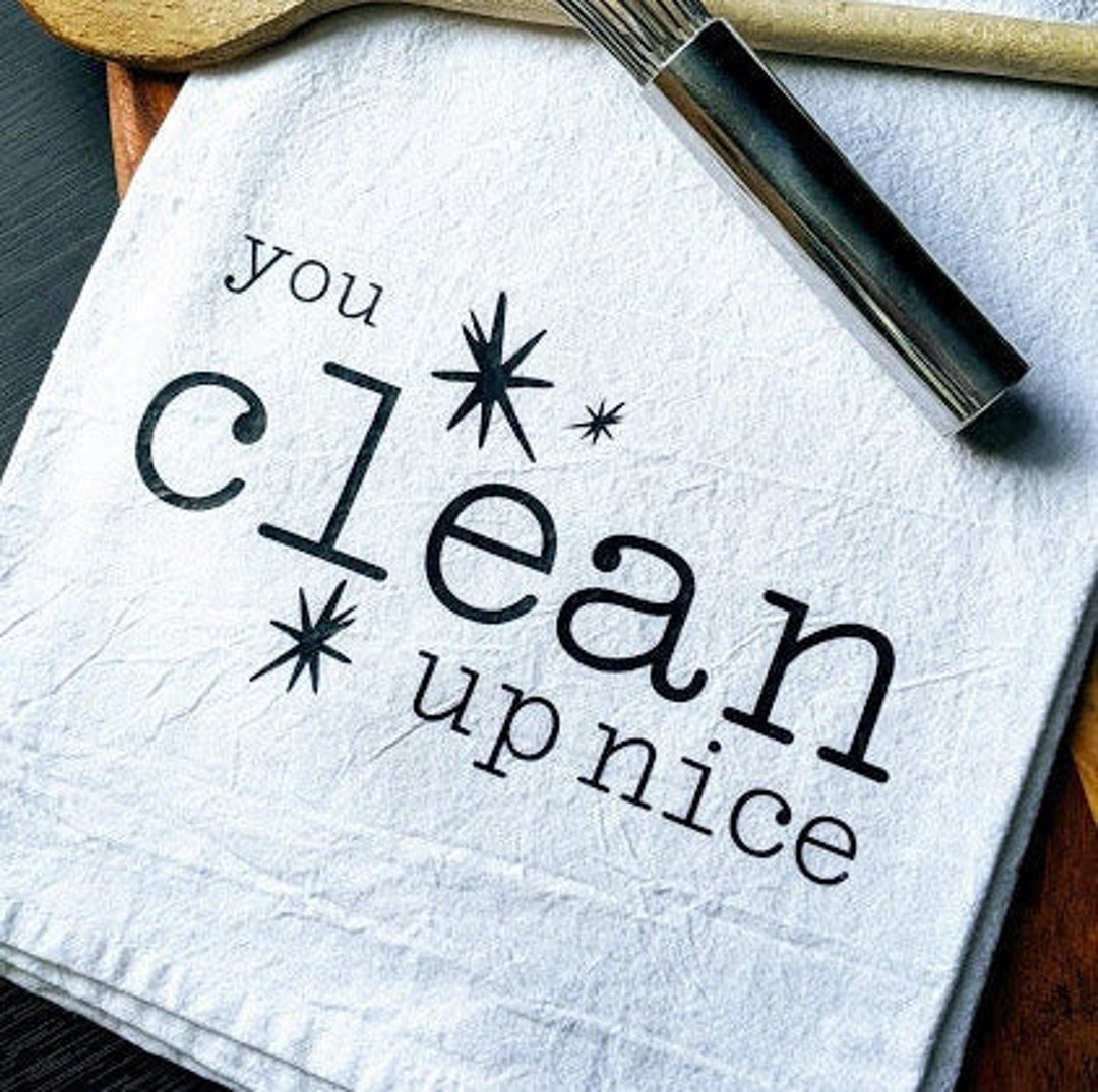 You Clean up Nice Tea Towel! Retro, Snarky, FUN! Gift, Hostess. - Etsy