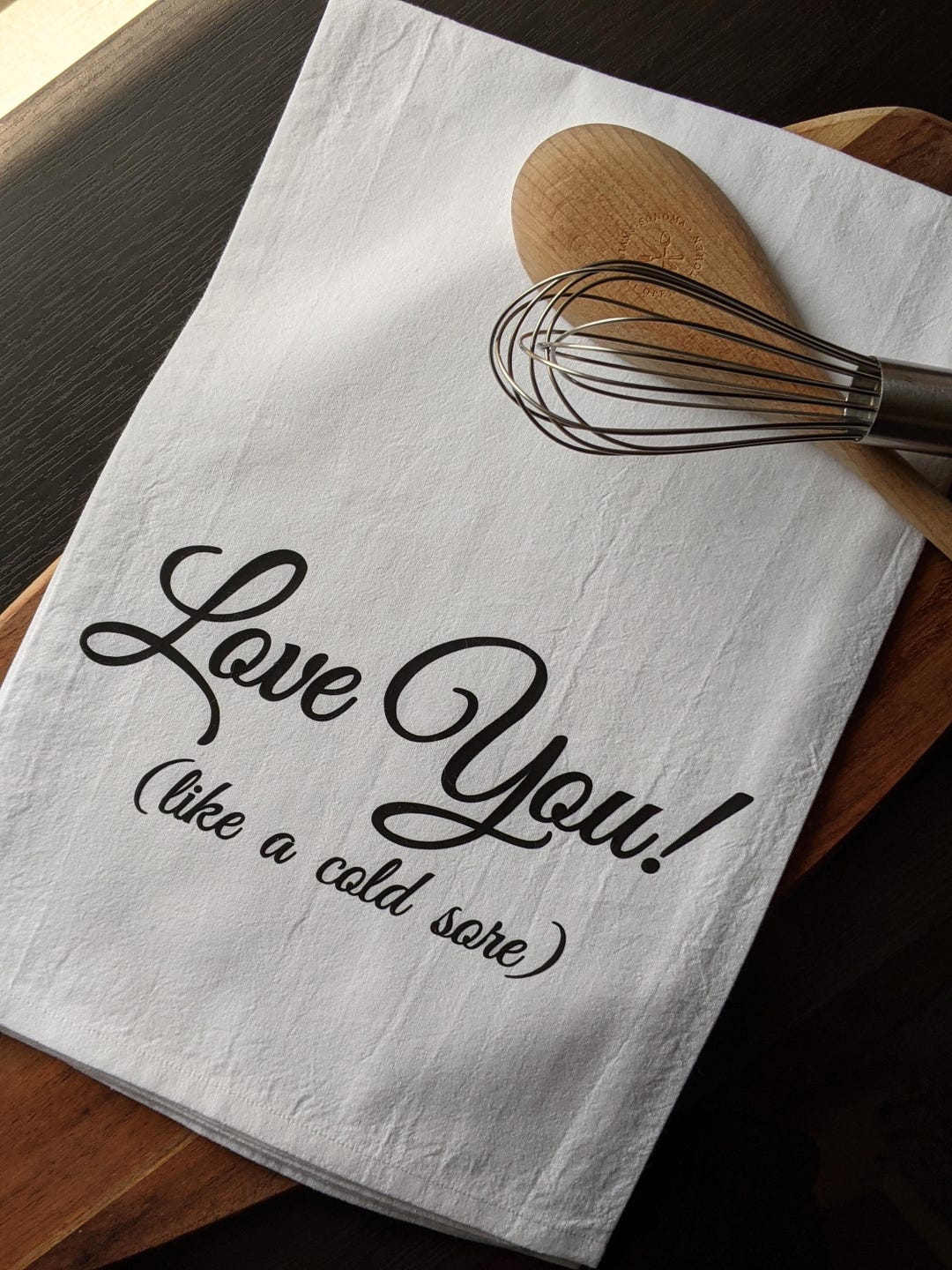 Love You Like a Cold Sore Funny Tea Towel | Humorous Kitchen Decor ...
