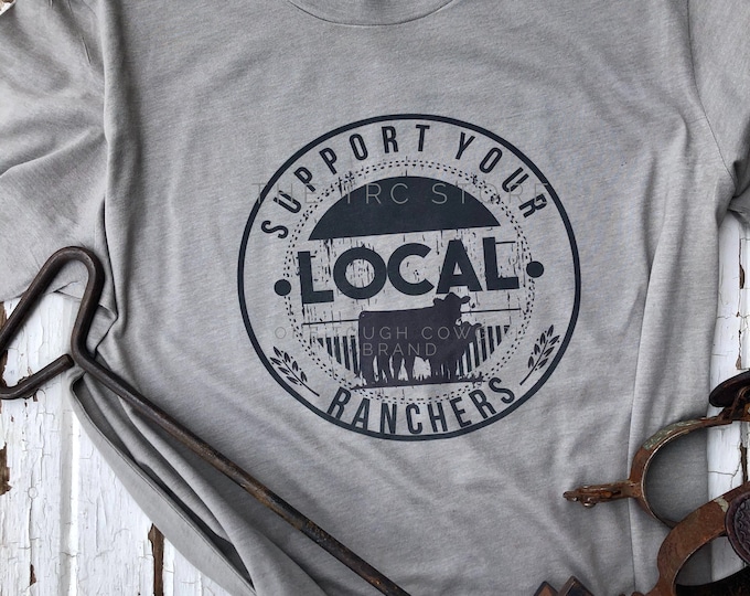 Support Your Local Ranchers Adult Unisex Graphic T-shirt - Etsy