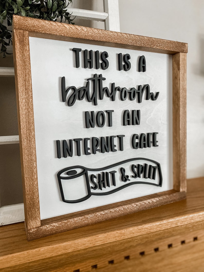 Funny Bathroom Sign Bathroom Sign Shit and Split - Etsy