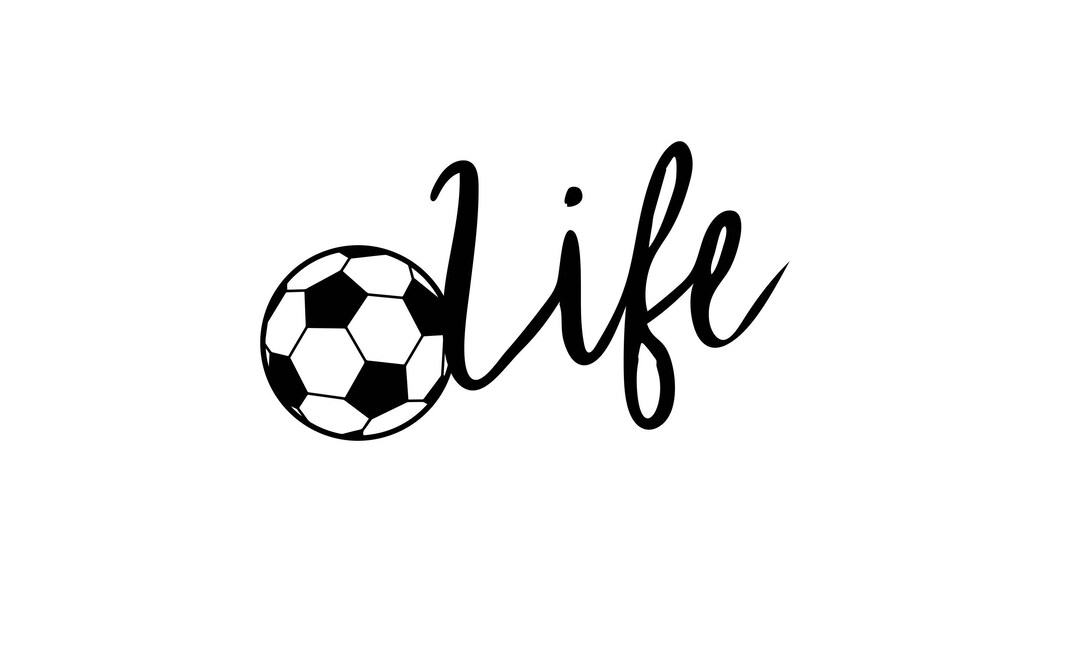 Soccer Life SVG PDF JPG Digital Cut File Glowforge Cricut Vinyl Laser ...