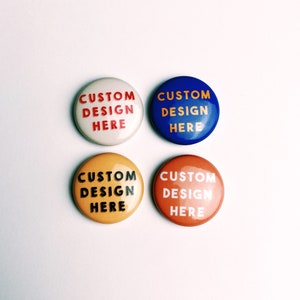 1 Inch Custom Button Pin, 1" Custom Pinback, Personalized Logo Pin ...