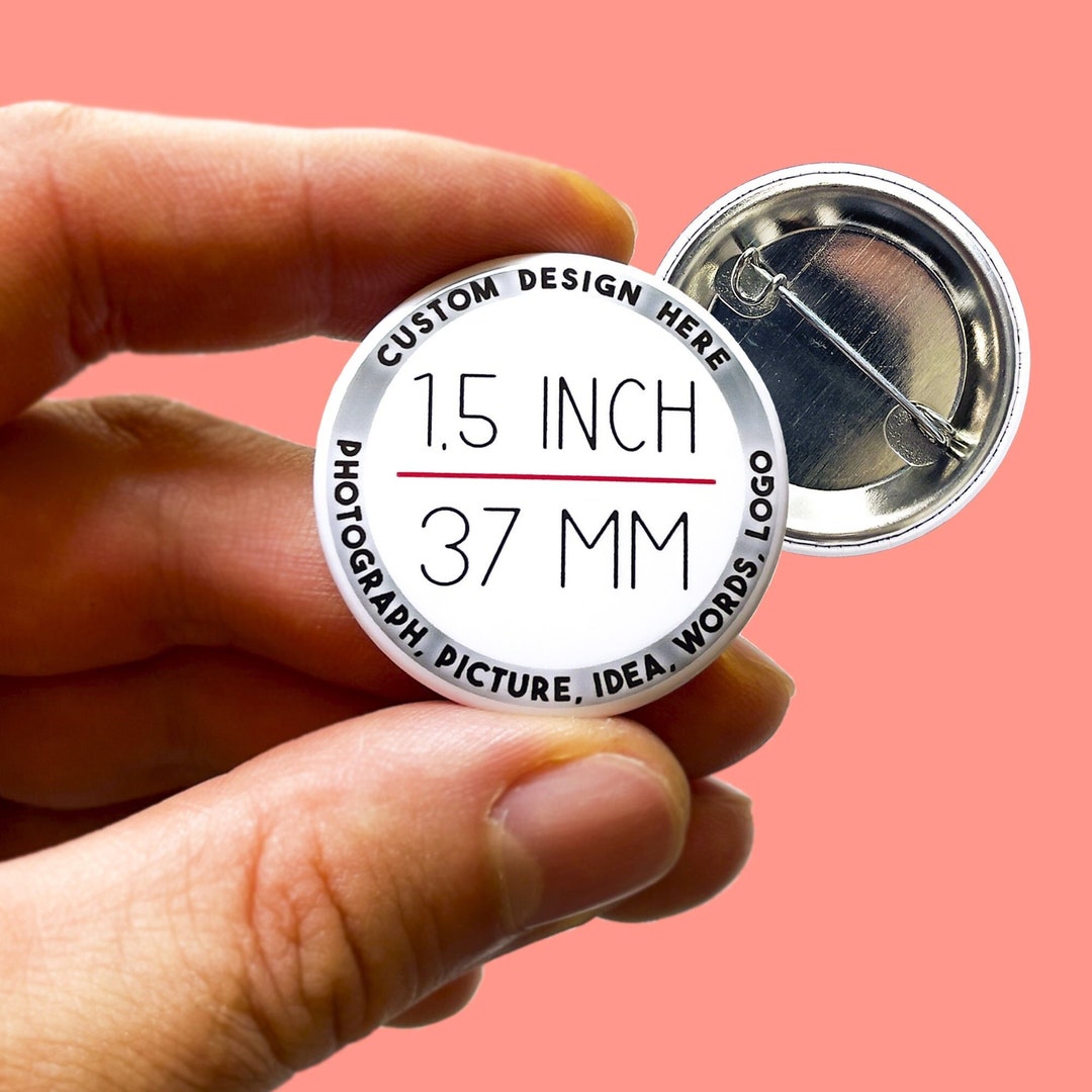 1.5 Inch Custom Buttons (custom Pins, Personalized Logo, Promotional ...