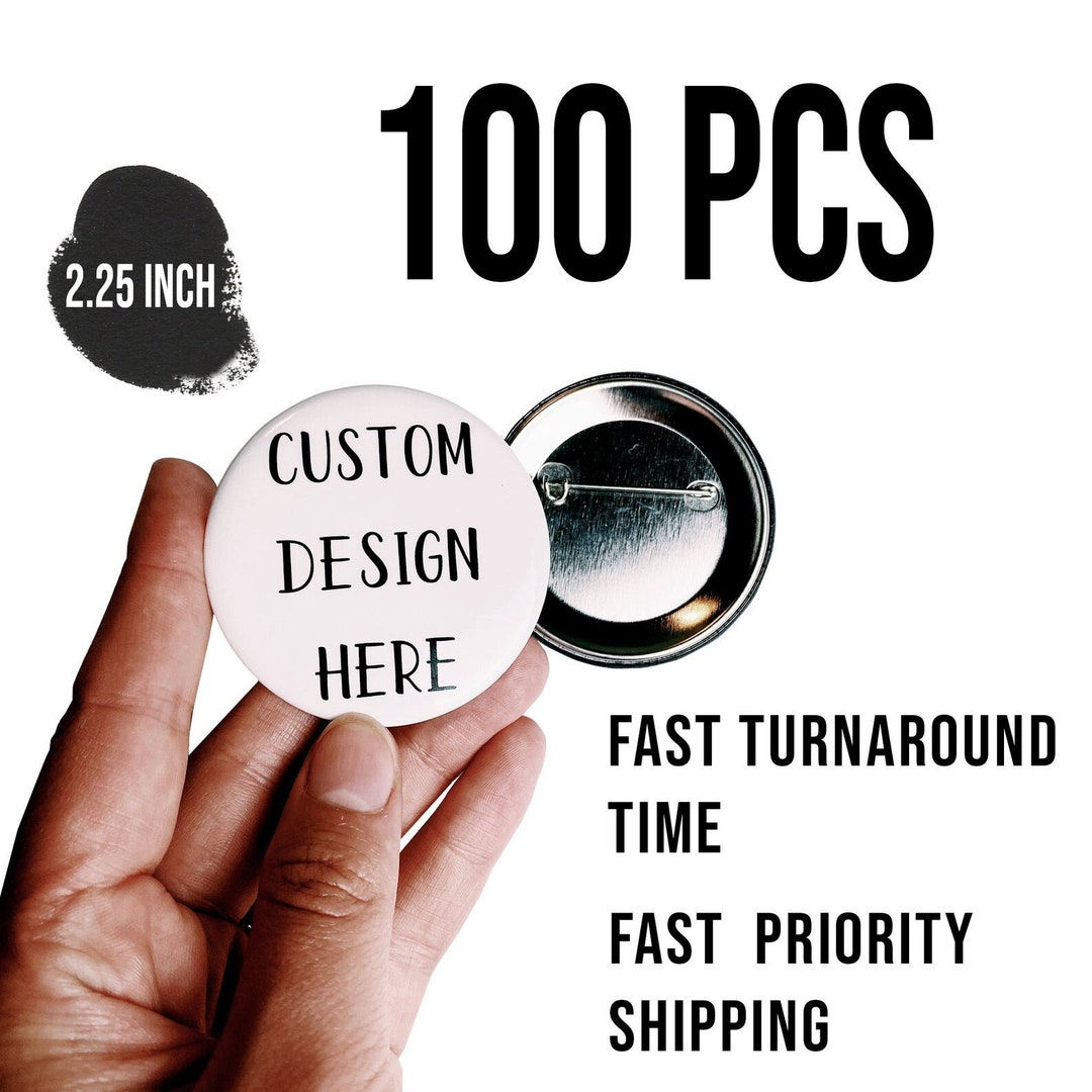 100 Pcs - 2.25 Inch Custom Buttons, Hundred Custom Pins, Personalized ...