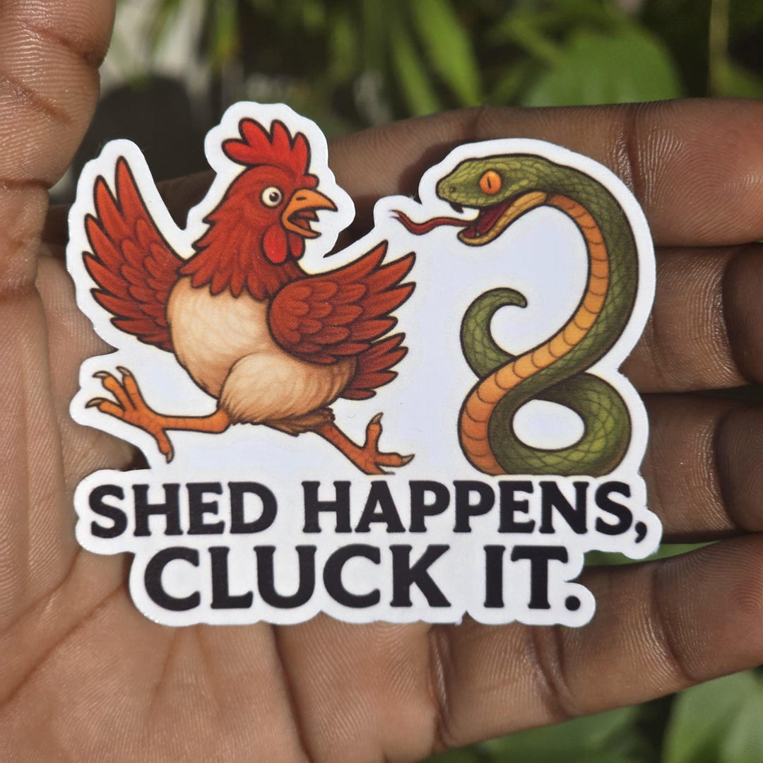 Funny Chicken and Snake Sticker – Shed Happens, Cluck It – Sarcastic ...