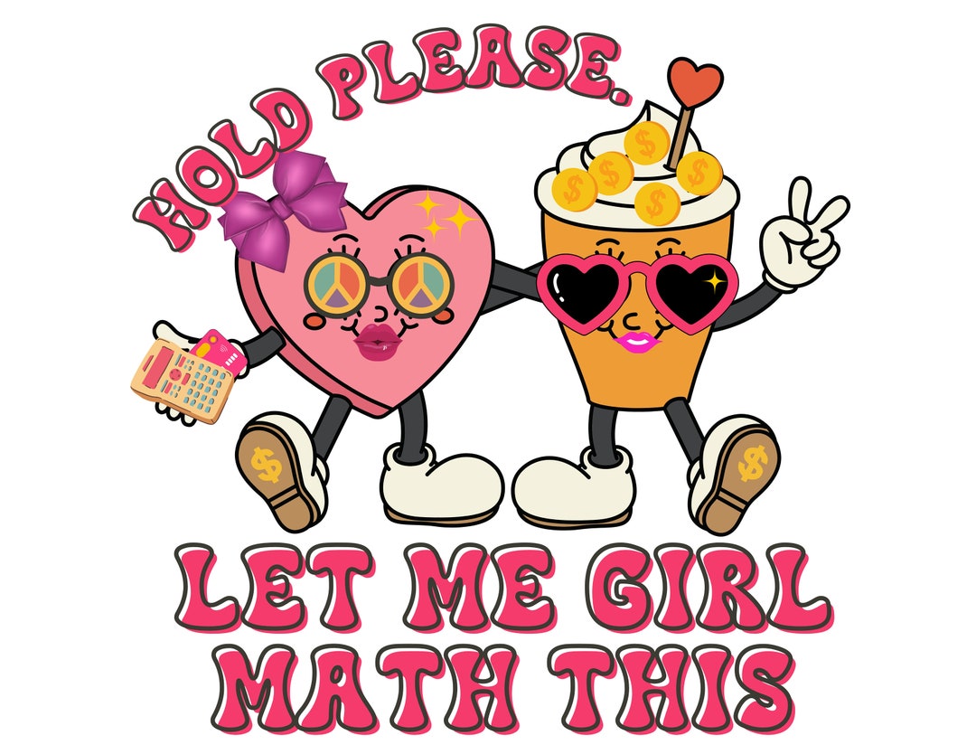 Girl Math Png, Girl Math Shirt, Funny Quote Png, Girl Math Design ...
