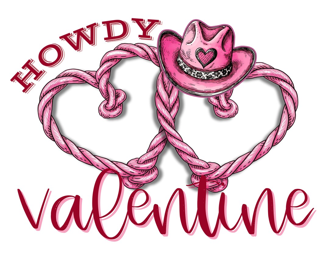 Howdy Valentine PNG, Howdy Valentine Sublimation, Valentine Sublimation ...