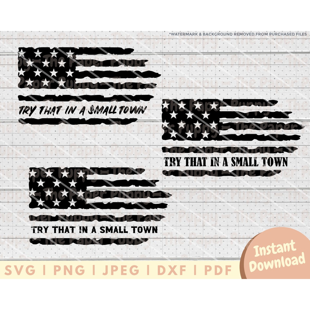 Try That in a Small Town SVG Bundle - PNG, PDF, Dxf, Cut File for ...