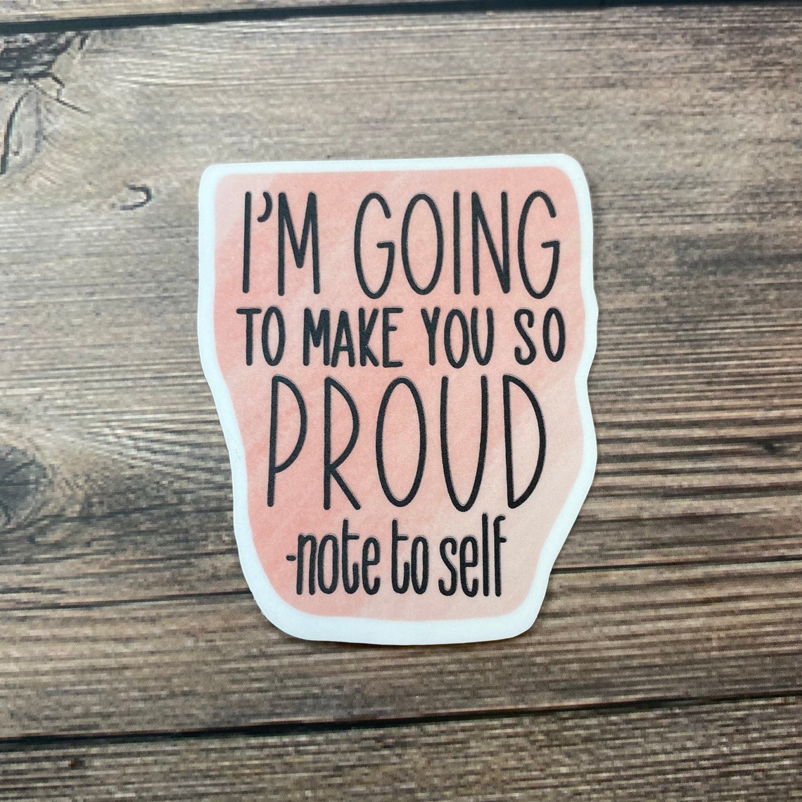 I'm Going to Make You so Proud note to Self Waterproof - Etsy