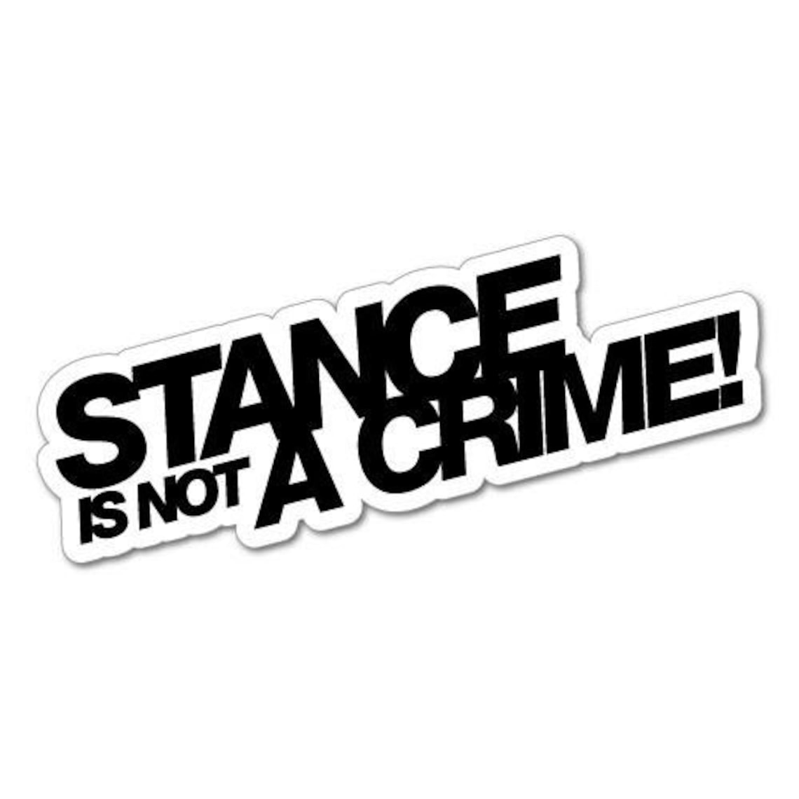 Stance Is Not A Crime Jdm Car Sticker Decal Japan Domestic | Etsy