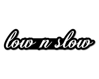 Low N Slow Decal - Etsy