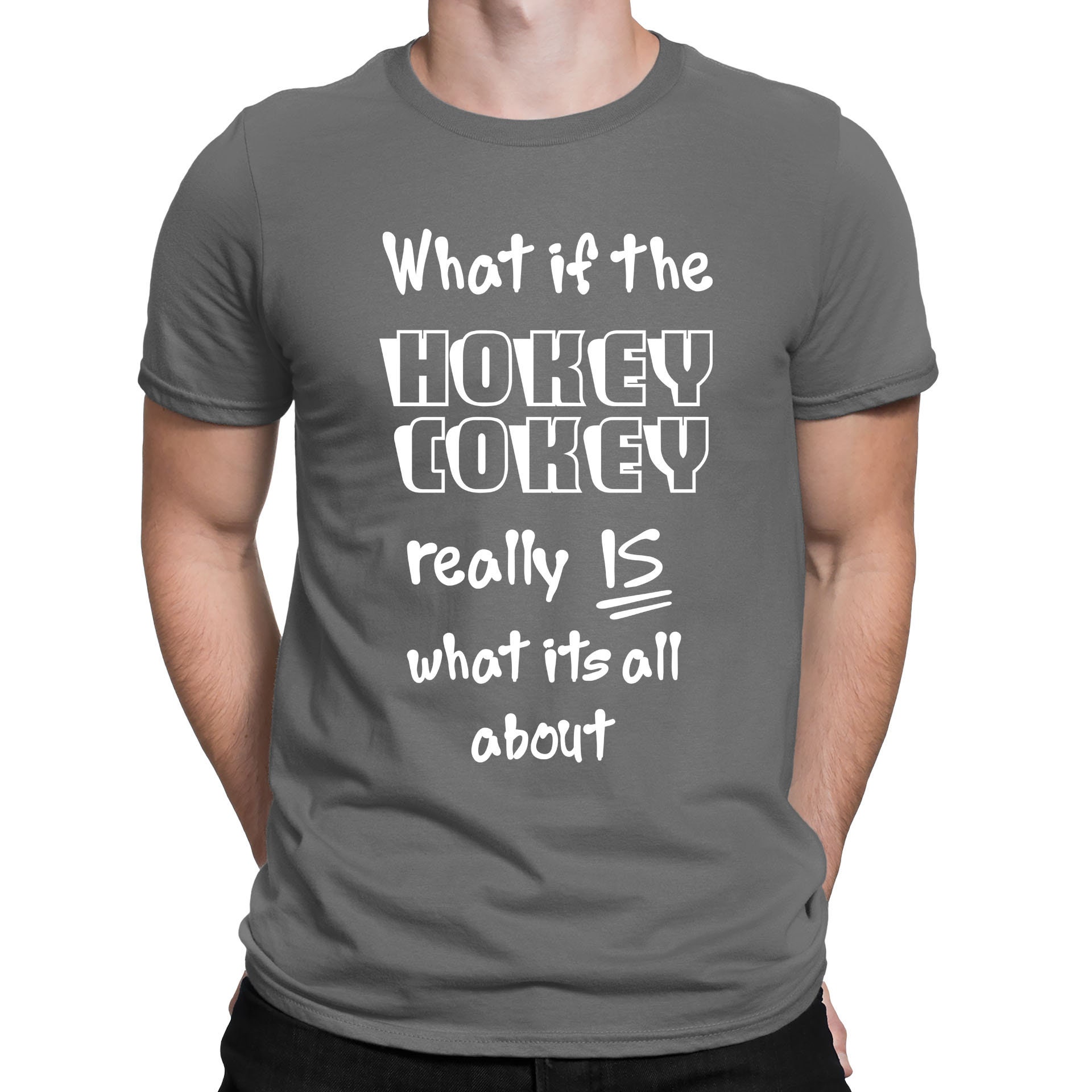 Hokey Cokey is What Its All About Funny Sarcastic Slogan - Etsy UK