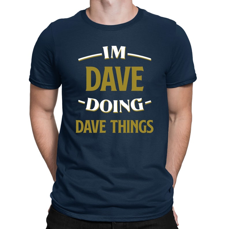 Choose Your Own Name Funny Personalised Mens T-shirt - Eg - Im "dave ...