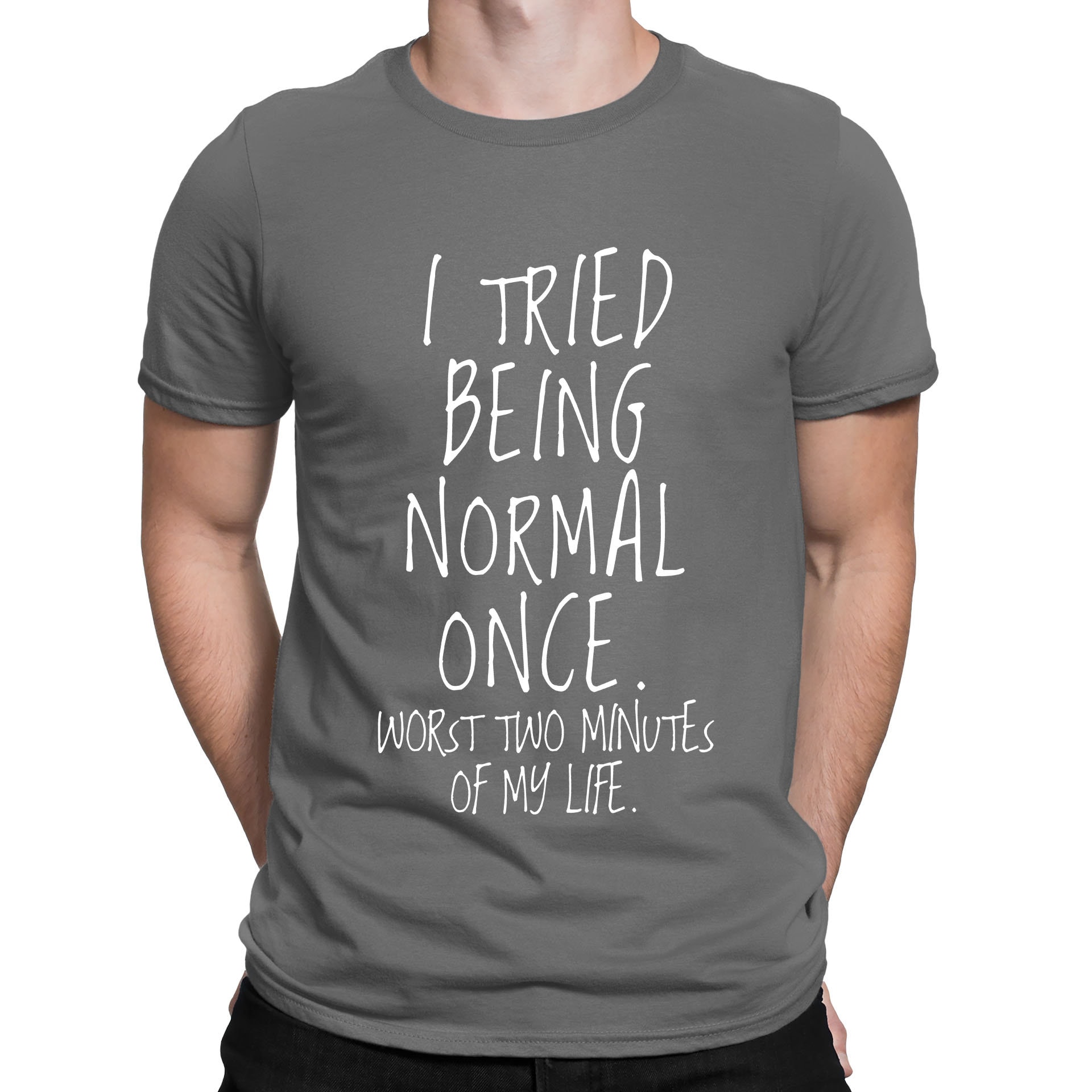 I Tried Being Normal Once Funny Slogan T-shirt Mens Womens - Etsy