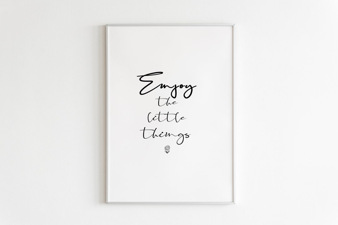 Art Print-murum-enjoy the Little Things-saying-attention-modern Art ...