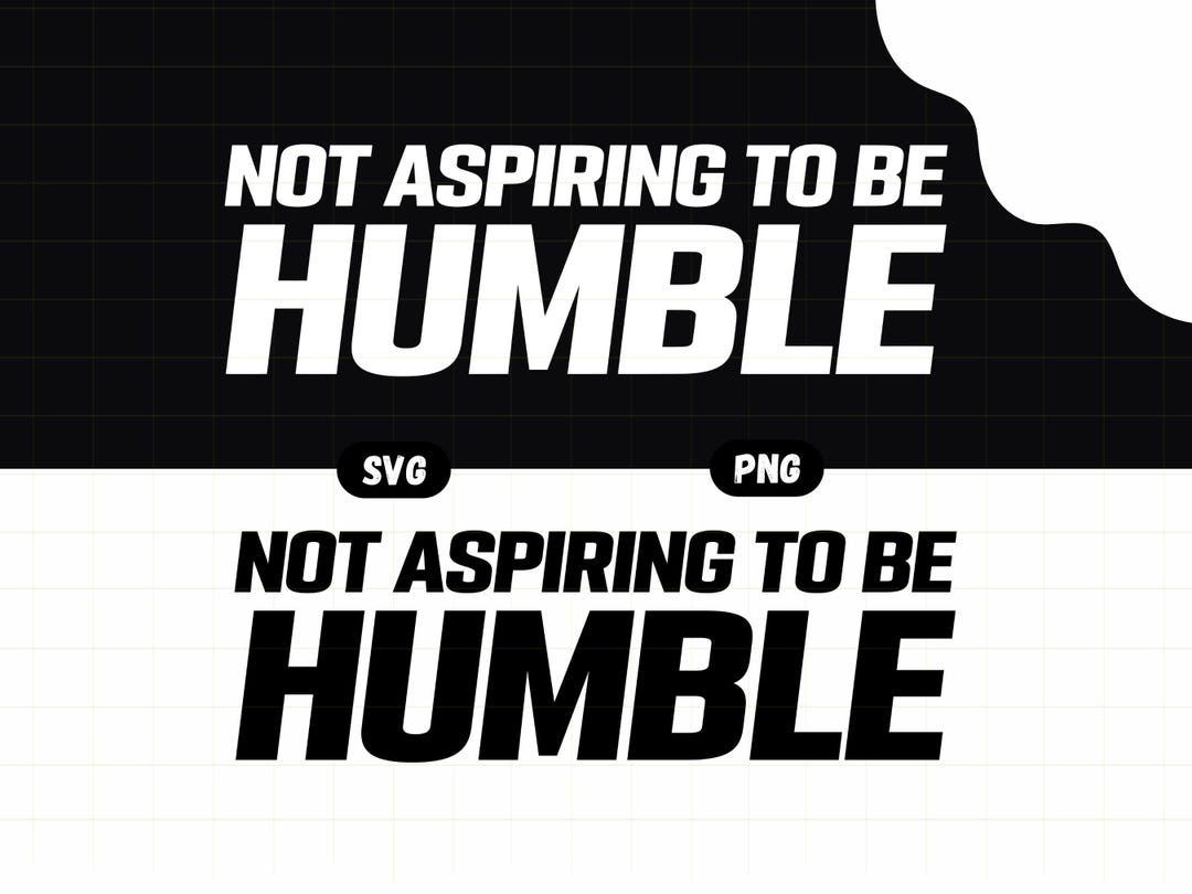 Not Aspiring to Be Humble Png, Svg, Kamala Harris Humble, Kamala Harris ...