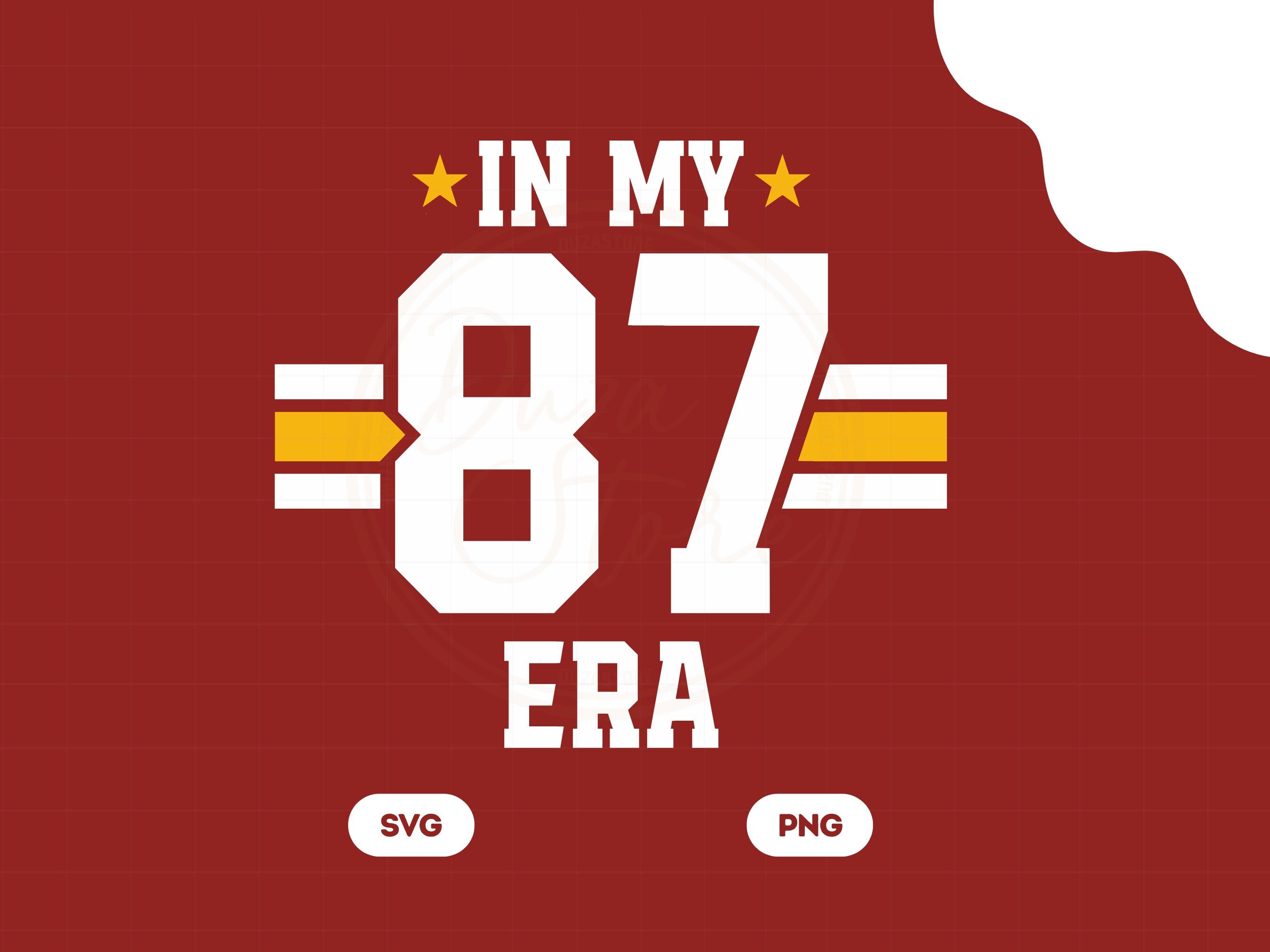 In My 87 Era Svg, Png, Swelce 87, Kelce 87 Svg, Swelce Era, File for ...