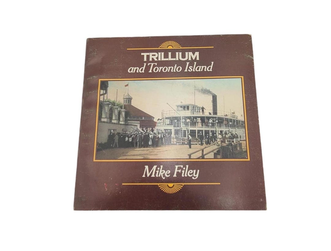 Trillium and Toronto Island by Mike Filey Published by Peter Martin ...