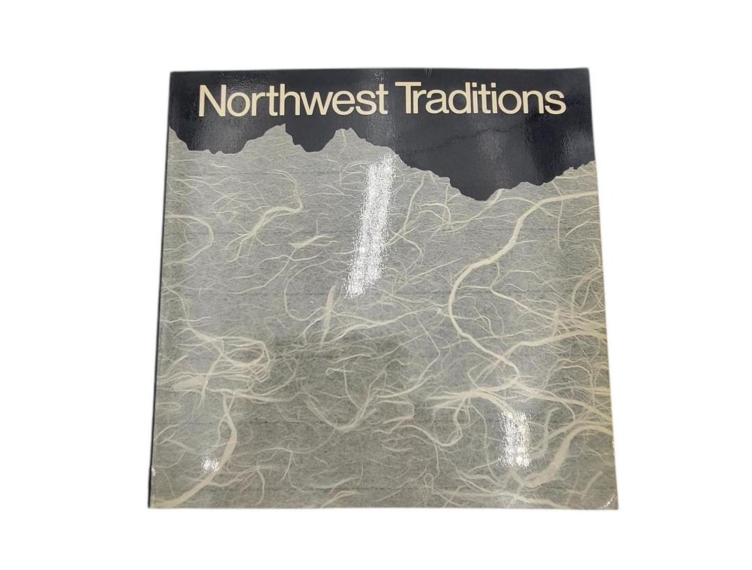 Northwest Traditions Organized by Charles Cowles & Sarah Clark Essay by ...