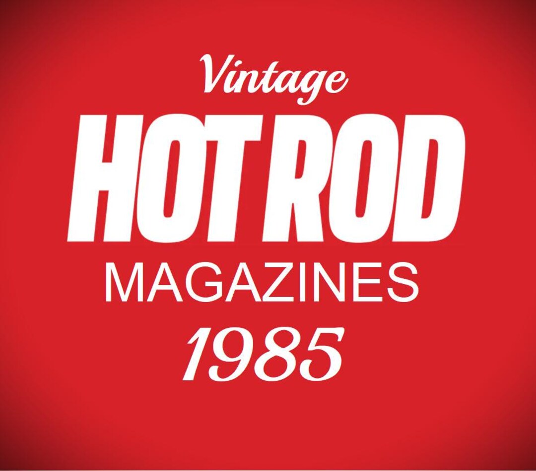 Original 1985 Hot Rod Magazines. Choose Issues You Like From Our ...
