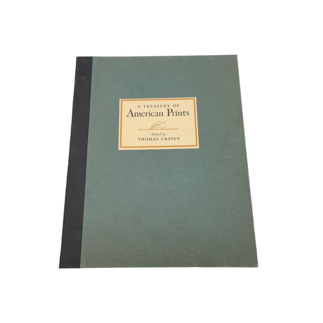 A Treasury of American Prints Edited by Thomas Craven 1939 Published by ...