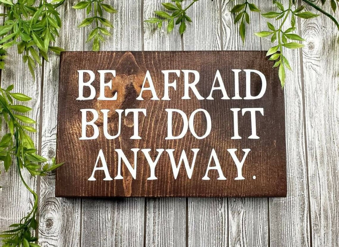 Be Afraid But Do It Anyway Wood Sign Wall Hangings | Etsy