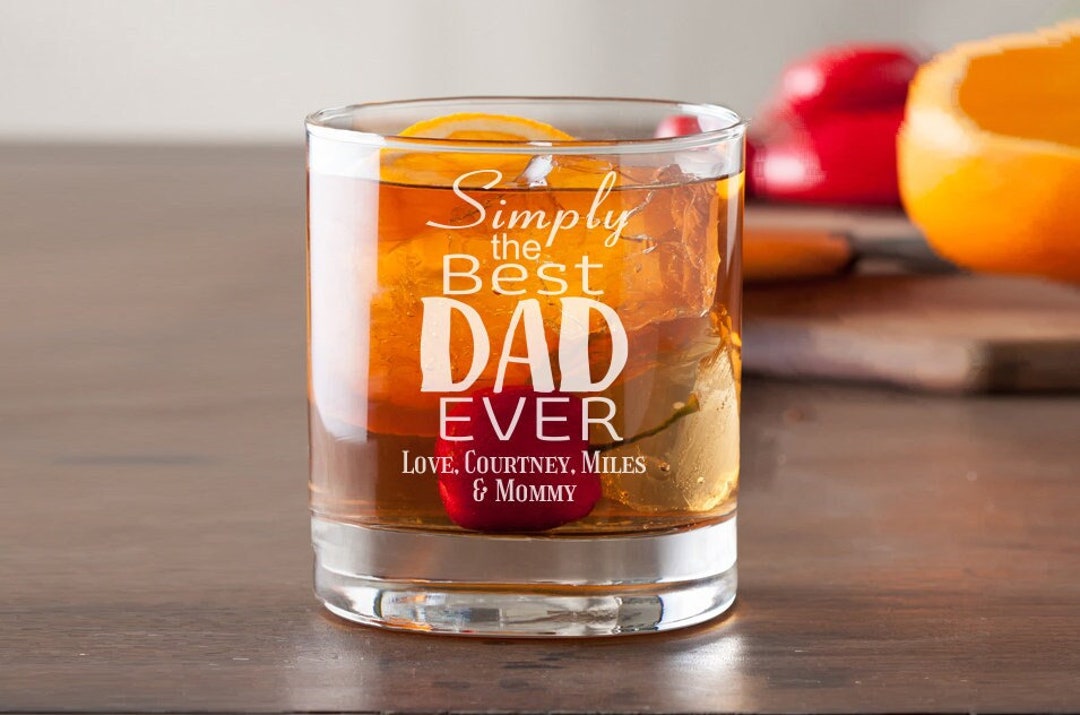 Simply the Best Dad Ever Personalized Whiskey Glass, Daddy Personalized ...