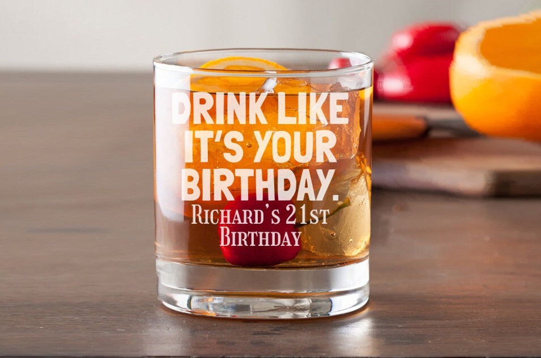 Drink Like It's Your Birthday Personalized Whiskey Glass, Birthday ...