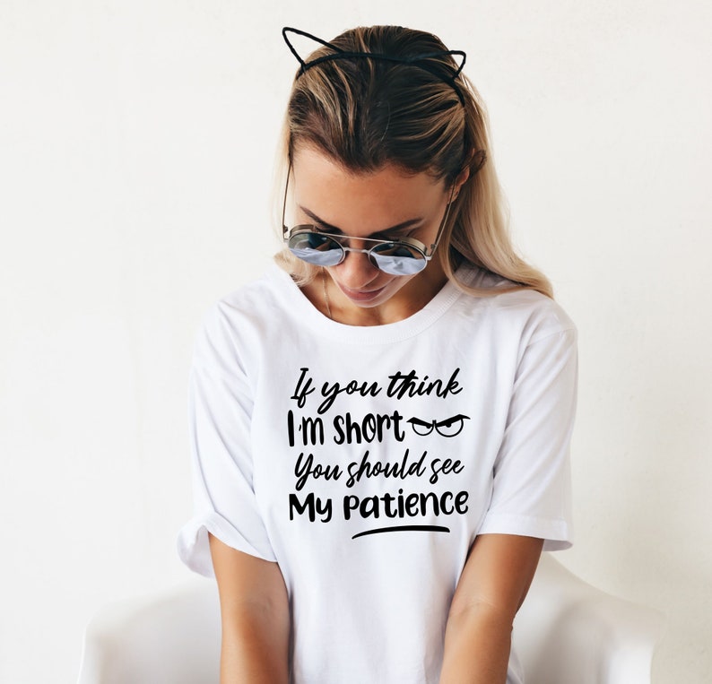 If You Think I'm Short Svg Short Patience Svg Funny Svg | Etsy