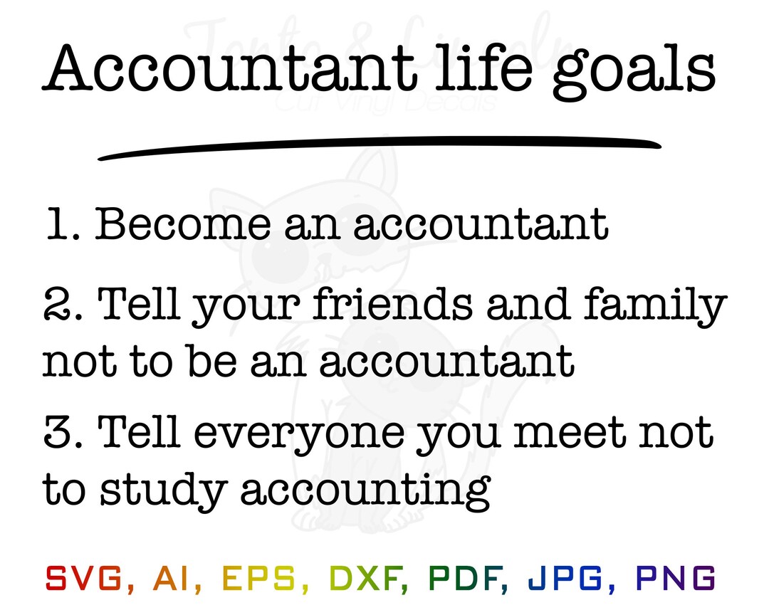 Accountant Life Goals Accountant Svg Accountant Gift Work - Etsy