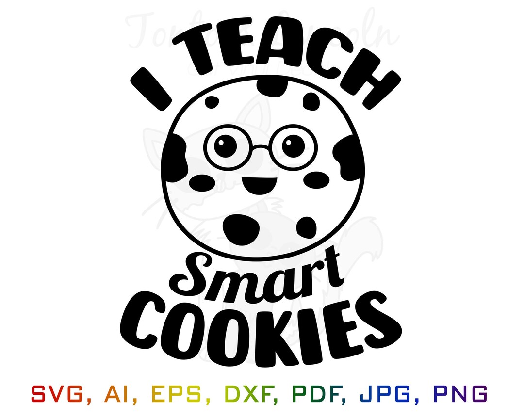 Teacher Svg, I Teach Smart Cookies Svg, School Teacher Shirt Svg ...