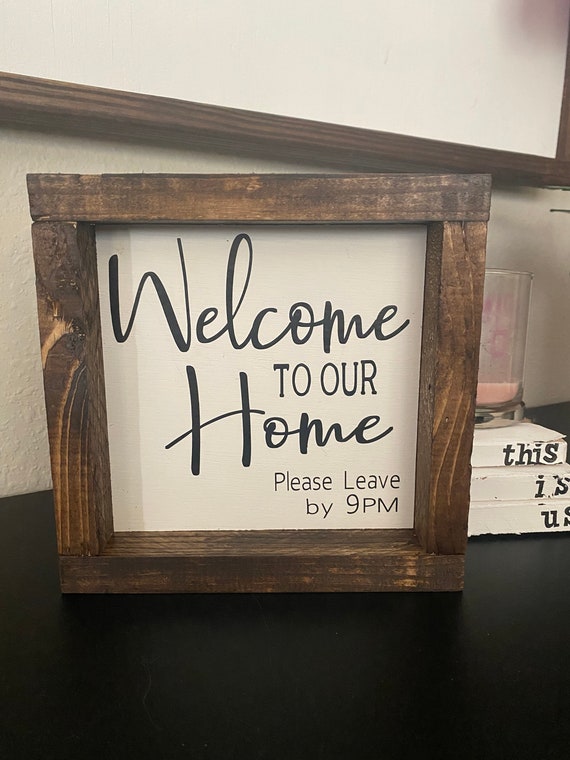 SMALL 7x7welcome to Our Home Please Leave by 9wood Farmhouse | Etsy