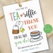 Editable Tea Gift Tags, You're Tea-riffic! Appreciation Tag, Classroom ...