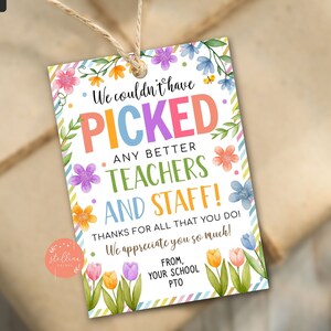 EDITABLE Couldn't Have Picked Better Teachers and Staff Gift Tag ...