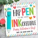 You Just Hap-pen to Be Ink-credible Valentine's Day Pen Thank You Gift ...