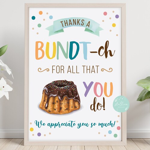 Thanks A Bundt-ch 8x10 Printable Sign Bundt Cake Teacher - Etsy