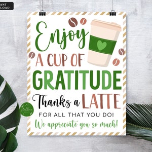 Enjoy a Cup of Gratitude Coffee Table Sign Printable, Thank You Staff ...
